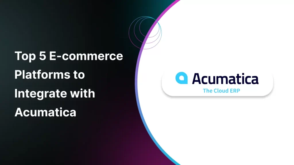 Best E-commerce Platform to Integrate with Acumatica | SAAS Integrator